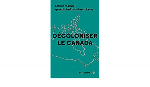 Amazon.com: DECOLONISER LE CANADA: 9782897194536: MANUEL, Arthur ...