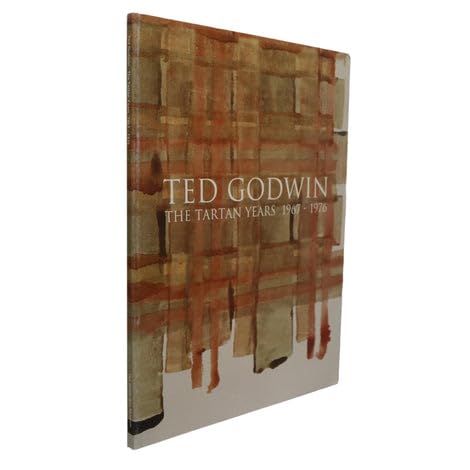 Ted Godwin: The Tartan years 1967-1976: Godwin, Ted: 9780889532335 ...