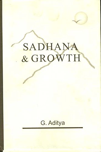 Sadhana and Growth: G. Aditya: 9789350760406: Amazon.com: Books