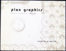 Plan graphics: Drawing, delineation, lettering by Theodore D Walker ...