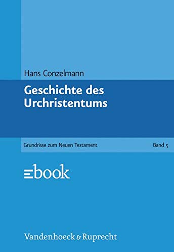 Amazon.co.jp: Geschichte Des Urchristentums (Grundrisse Zum Neuen ...