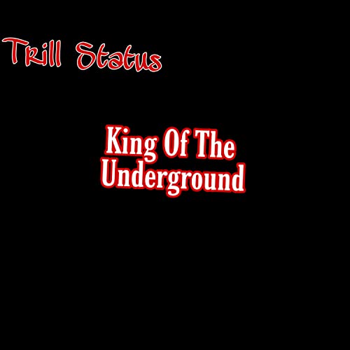 Play King Of The Underground by Trillstatus on Amazon Music