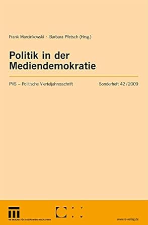 Politik In Der Mediendemokratie (Politische Vierteljahresschrift Sonderhefte) (German Edition ...
