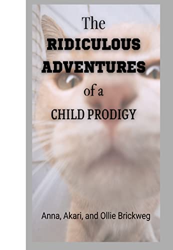 The Ridiculous Adventures of a Child Prodigy Book 1 eBook : Brickweg ...