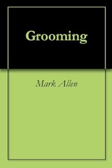 Grooming - Kindle edition by Allen, Mark. Mystery, Thriller & Suspense ...