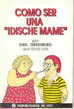 Como Ser Una Idische Mame (Spanish Edition): Dan Greenburg ...