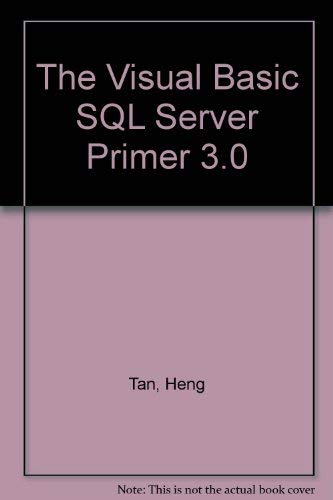 The Visual Basic SQL Server Primer 3.0: Tan, Heng, Evans, J. D., Yoder ...