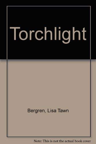 Torchlight: Bergren, Lisa T.: 9780880706698: Amazon.com: Books