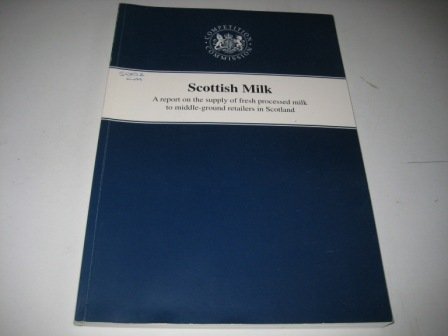 Scottish Milk: A Report on the Supply of Fresh Processed Milk to Middle ...