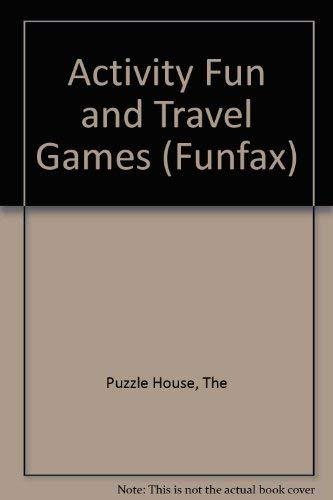 Activity Fun and Travel Games (Funfax): unknown author: 9781855970953 ...