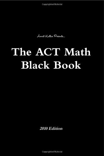 The ACT Math Black Book: Amrit Kullar: 9780557301522: Amazon.com: Books