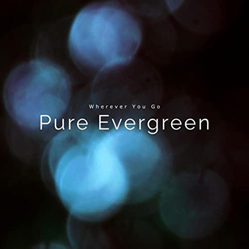 Wherever You Go de Pure Evergreen en Amazon Music Unlimited