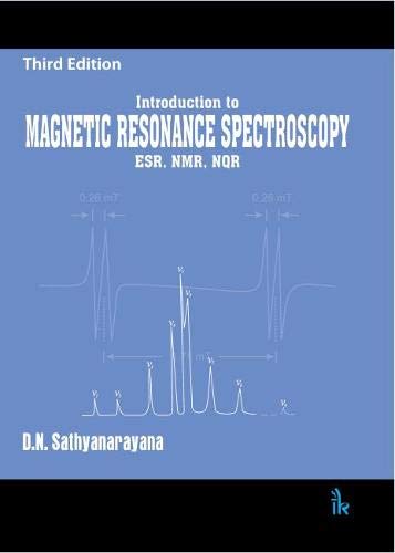INTRODUCTION TO MAGNETIC RESONANCE SPECTROSCOPY, 3RD ED: D N ...