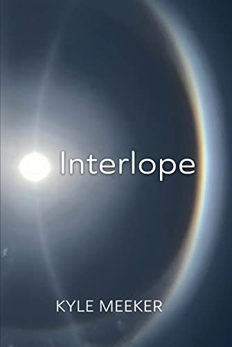 Interlope - Kindle edition by Meeker, Kyle. Literature & Fiction Kindle ...
