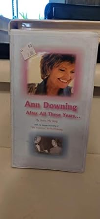 Ann Downing - After All These Years...My Story, My Sond: Ann Downing ...