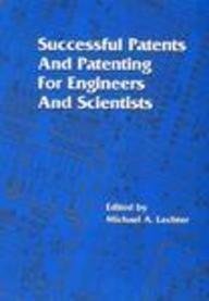 Successful Patents and Patenting for Engineers and Scientists: Michael ...