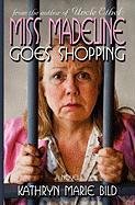 Miss Madeline Goes Shopping: Marie Bild Kathryn, Marie Bild Kathryn ...