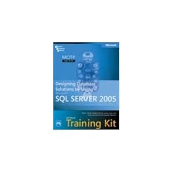 Amazon.in: Buy DESIGNING DATABASE SOLUTIONS BY USING MICROSOFT SQL SERVER 2005 TRAINING KIT Book ...