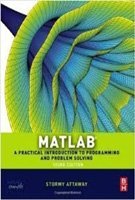 MATLAB-A PRACTICAL INTRODUCTION TO PROGRAMMING AND PROBLEM SOLVING -3RD EDITION: Attaway ...