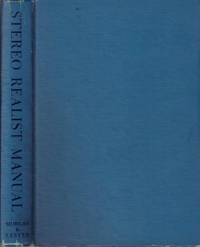 Stereo-Realist Manual: Morgan, Willard D. & Henry M. Lester et al ...