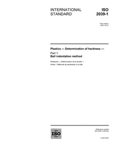 ISO 2039-1:2001, Plastics - Determination of hardness - Part 1: Ball ...