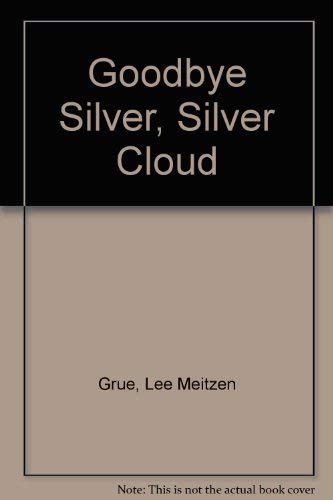 Goodbye Silver, Silver Cloud: New Orleans Stories: Lee Meitzen Grue ...