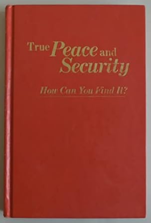 True Peace and Security: How Can You Find It?: Watch Tower Bible and ...
