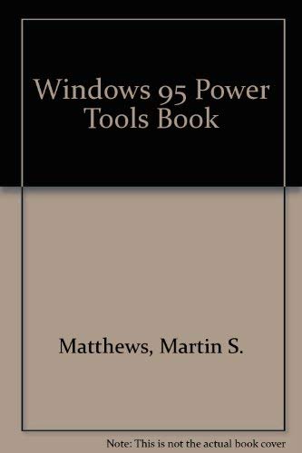 Windows 95 Power Tools: Matthews, Martin: 9780679755876: Amazon.com: Books