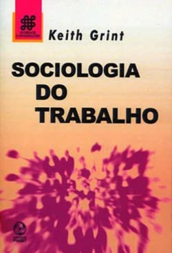 Amazon.com: Sociologia do Trabalho: 9789727715671: Keith Grint: Books