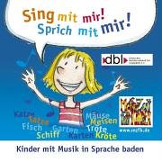 Sing mit mir! Sprich mit mir!: Kinder mit Musik in Sprache baden ...
