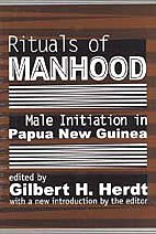 Rituals of Manhood: Male Initiation in Papua New Guinea: 1st (First ...