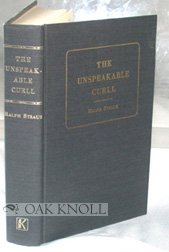 The Unspeakable Curll: Being Some Account of Edmund Curll, Bookseller ...