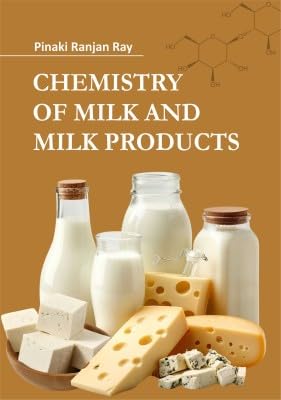 Buy Chemistry of Milk and Milk Products: Volume 04 : Advances in ...