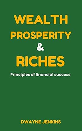 Amazon.com: Wealth Prosperity & Riches: Financial principles that ...