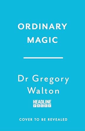 Ordinary Magic: Gregory M. Walton: 9781035429769: Amazon.com: Books