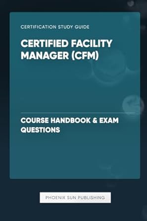 Amazon.com: Certified Facility Manager (CFM) - Course Handbook & Exam ...