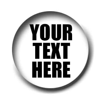 Personalised Custom Button Pin Badge (25mm/1 inch) Choose your own TEXT ...