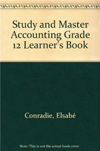 Study and Master Accounting Grade 12 Learner's Book : Conradie, Elsabé ...