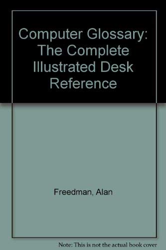 Buy Computer Glossary: The Complete Illustrated Desk Reference Book ...