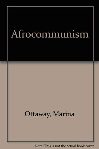 Afrocommunism: Ottaway, David, Ottaway, Marina: 9780841910348: Amazon ...