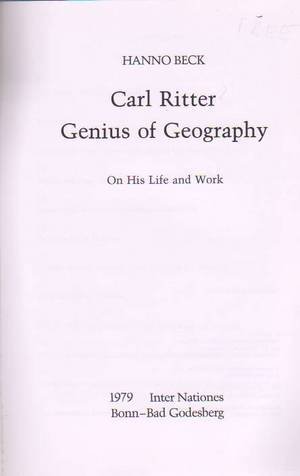 Carl Ritter, Genius of Geography: On His Life and Work.: Hanno Beck ...