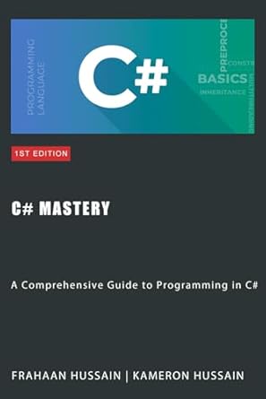 C# Mastery: A Comprehensive Guide to Programming in C# : Hussain ...