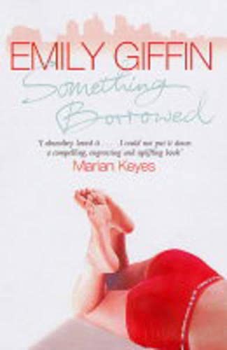 Something Borrowed: Amazon.co.uk: Giffin, Emily: 9781844133758: Books