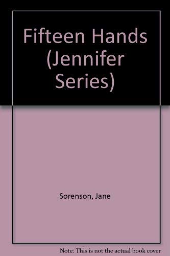 Fifteen Hands (Jennifer Book, 7): Sorenson, Jane: 9780872399334: Amazon ...