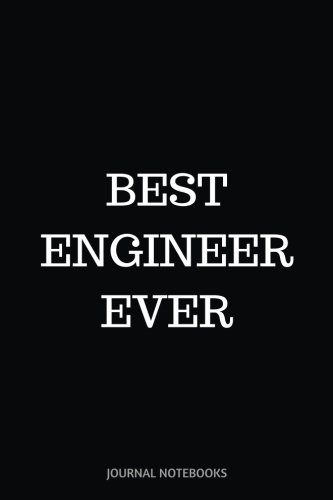 Best Engineer Ever: Journal notebook, 6 x 9 inches: Notebooks, Journal ...