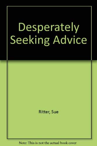 Desperately Seeking Advice: Sue Ritter: 9780850095968: Amazon.com: Books