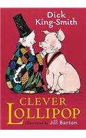 Clever Lollipop: Dick King-Smith, Jill Barton: 9781844286270: Amazon ...