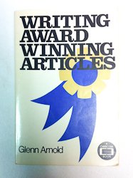 Writing award winning articles: Glenn Arnold: 9780840756824: Amazon.com ...
