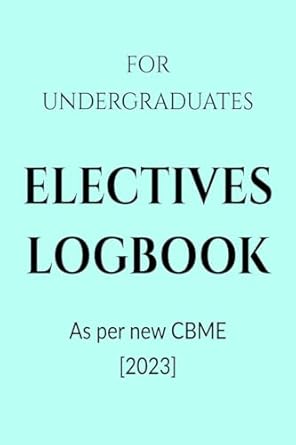 Buy Electives Logbook : for undergraduates Book Online at Low Prices in ...
