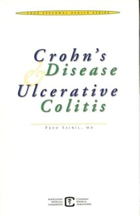 Crohn's Disease & Ulcerative Colitis: Saibil, Fred: 9781550136739 ...